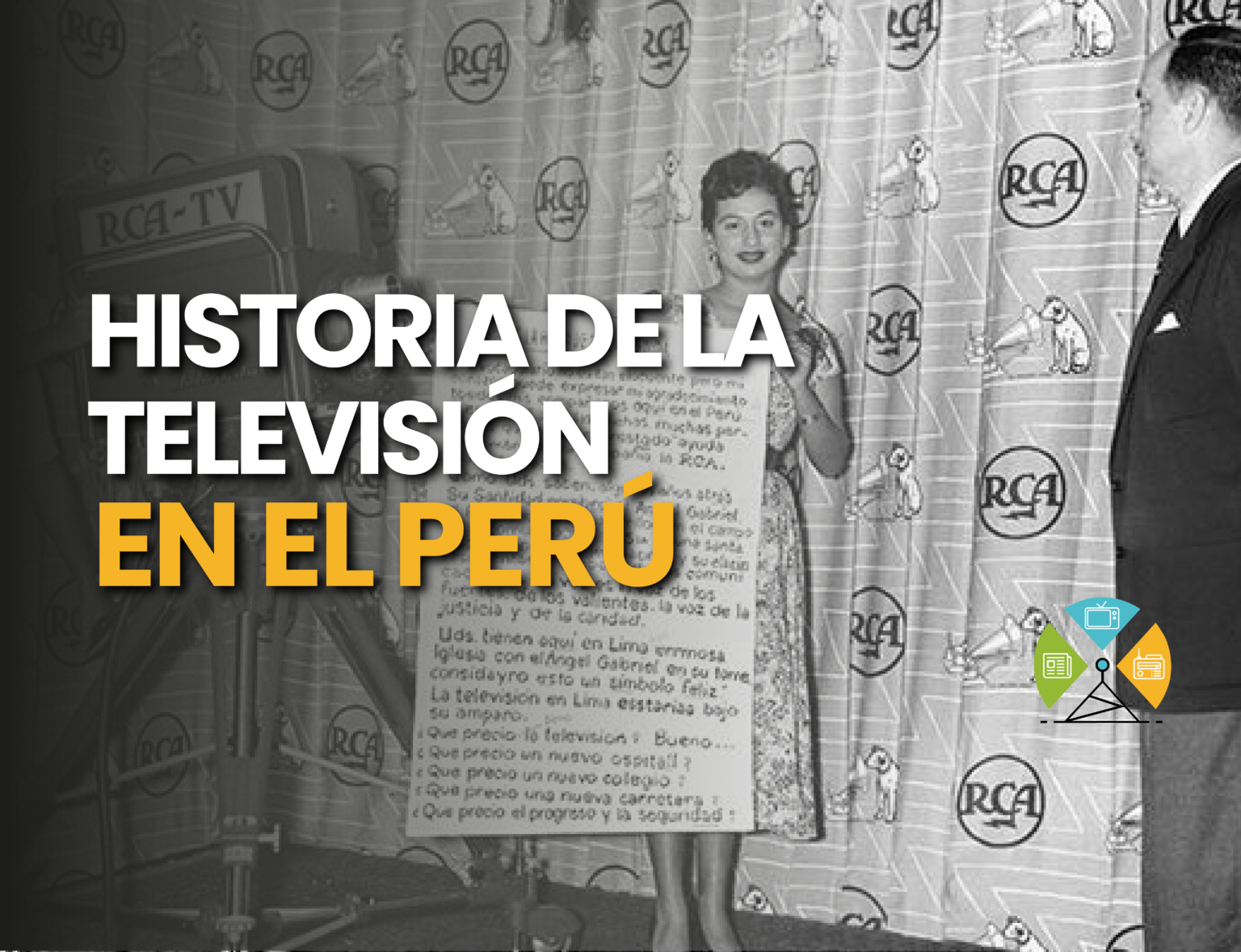 Historia de la televisión en el Perú - Por Medios SAC.